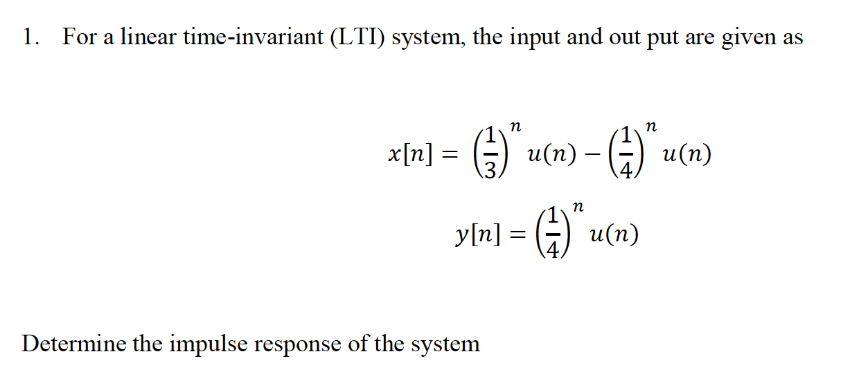 Solved 1. For a linear time-invariant (LTI) system, the | Chegg.com