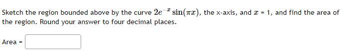 Solved Sketch the region bounded above by the curve | Chegg.com