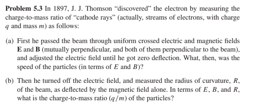 Solved Problem 5.3 In 1897, J. J. Thomson “discovered” the | Chegg.com