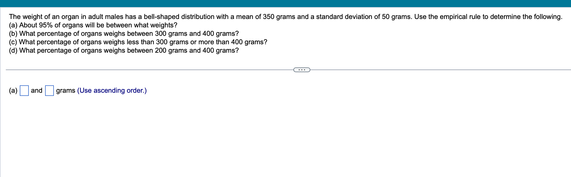 Solved The weight of an organ in adult males has a | Chegg.com