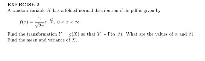Solved EXERCISE 2 A random variable X has a folded normal | Chegg.com