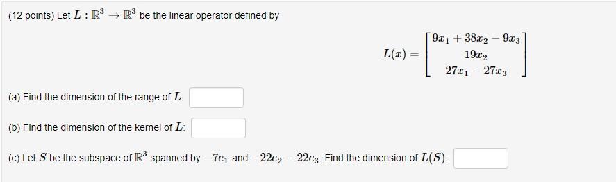 Solved (12 points) Let L: R3 R3 be the linear operator | Chegg.com