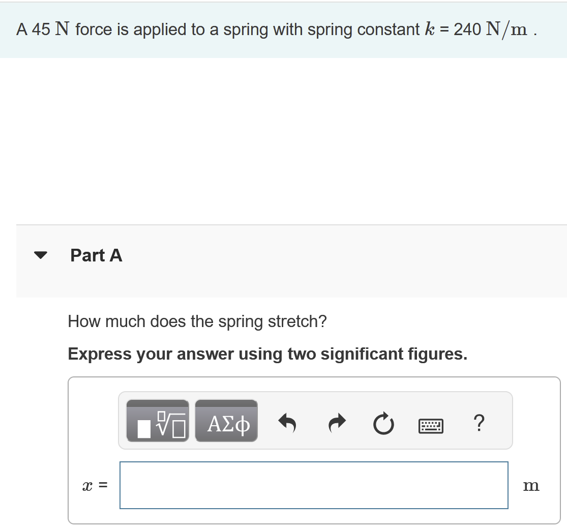 Solved A 45 N force is applied to a spring with spring | Chegg.com