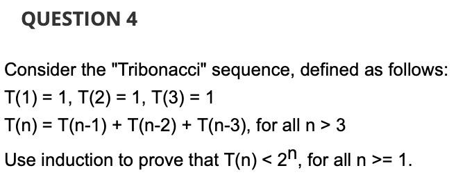 Solved Consider the "Tribonacci" sequence, defined as | Chegg.com