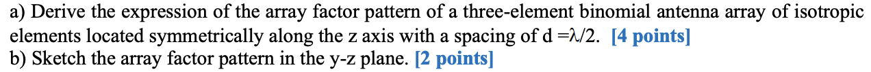 Solved a) Derive the expression of the array factor pattern | Chegg.com