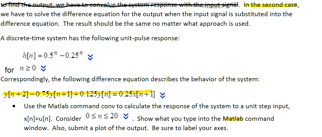 Solved to find the output, we have to convolve the system | Chegg.com