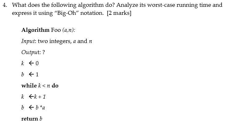 Solved 4. What does the following algorithm do? Analyze its | Chegg.com