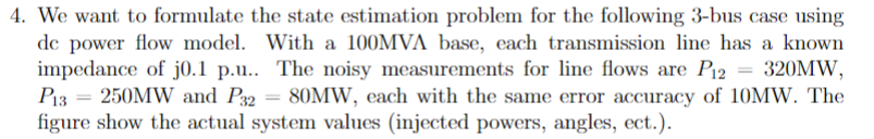 Solved 4. We want to formulate the state estimation problem | Chegg.com