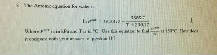 The Antoine equation for water is ln P^sat = 16.3872 | Chegg.com