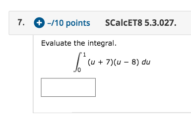 Solved 7. + -/10 points SCalcET8 5.3.027. Evaluate the | Chegg.com