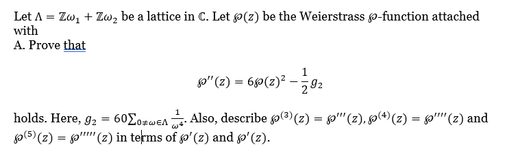 Solved Let Λ=Zω1+Zω2 be a lattice in C. Let ℘(z) be the | Chegg.com