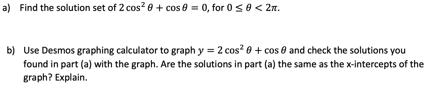 Solved a) Find the solution set of 2cos2θ+cosθ=0, for | Chegg.com