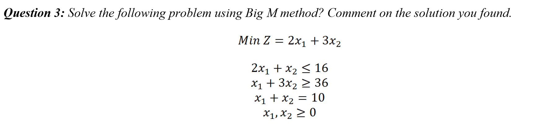 Solved Question 3: Solve the following problem using Big M | Chegg.com