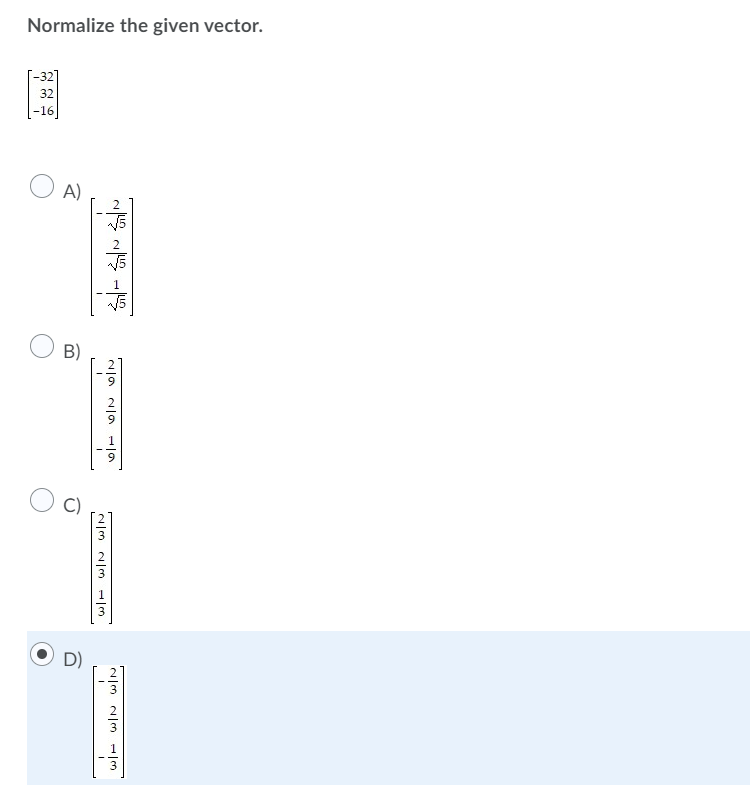 Solved Normalize the given vector. A) 22厅1 -19 |F | | D | | Chegg.com