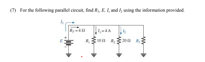(7) For the following parallel circuit, find R3, E, | Chegg.com