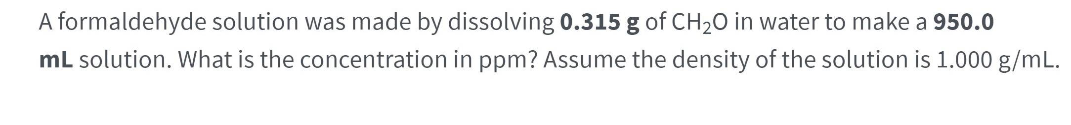 Solved A formaldehyde solution was made by dissolving 0.315 | Chegg.com