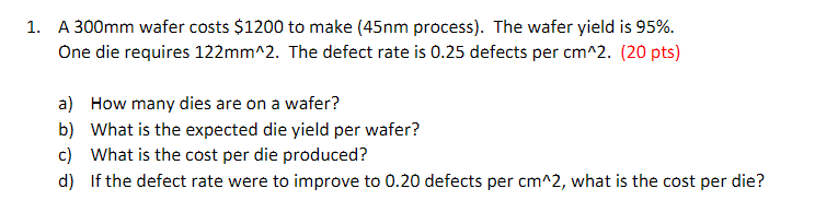 Solved 1. A 300 mm wafer costs $1200 to make ( 45 nm | Chegg.com