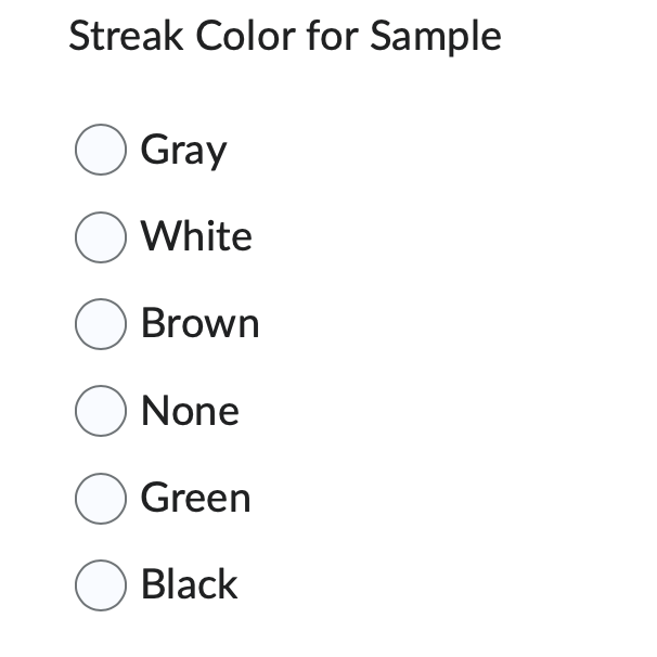 Solved Streak Color for SampleGrayWhiteBrownNoneGreenBlack | Chegg.com