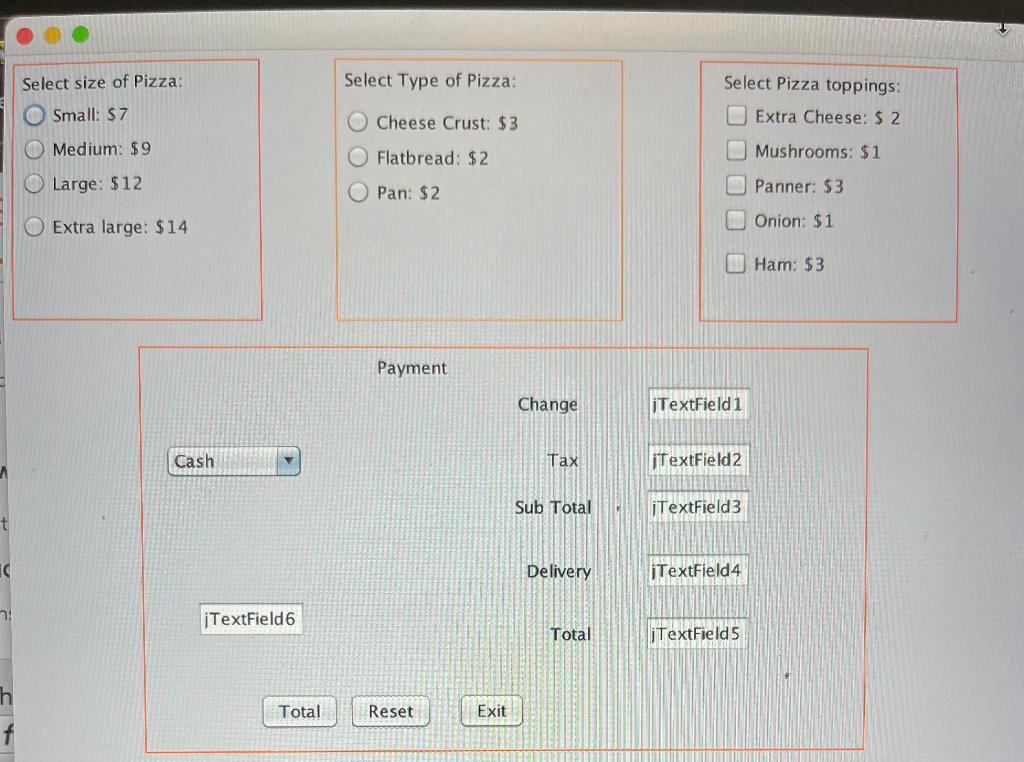 Solved create a java Swing JFrame for a pizza ordering | Chegg.com