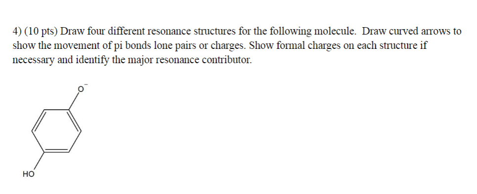 Solved 4) (10 pts) Draw four different resonance structures | Chegg.com