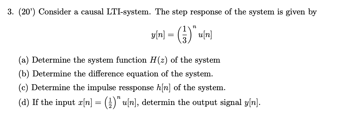 Solved 3. (20') Consider a causal LTI-system. The step | Chegg.com