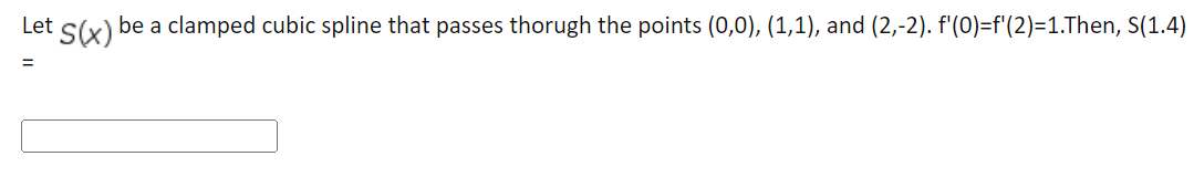 Solved Let S(x) be a clamped cubic spline that passes | Chegg.com