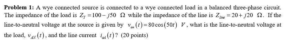 Solved Problem 1: A wye connected source is connected to a | Chegg.com
