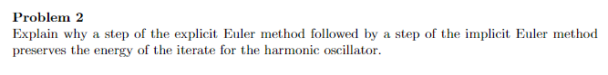 Solved Problem 2 Explain why a step of the explicit Euler | Chegg.com