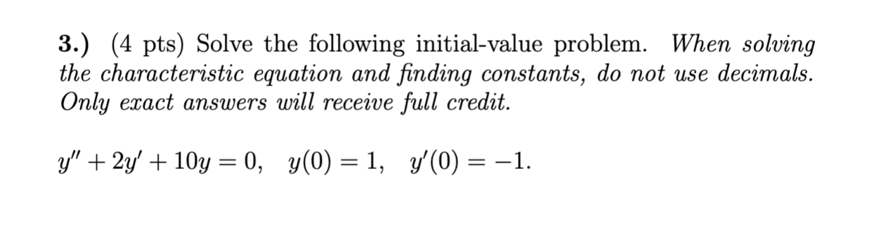Solved 3.) (4 pts) Solve the following initial-value | Chegg.com Solved 3.) (4 pts) Solve the following initial-value | Chegg.com