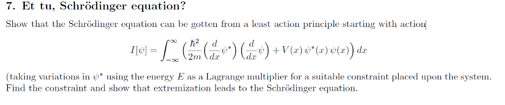 Solved Show that the Schrodinger equation can be gotten from | Chegg.com