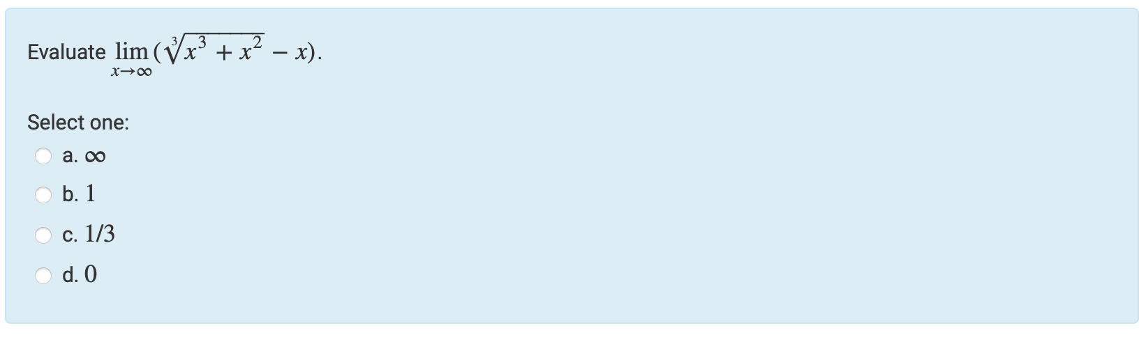 Solved Evaluate limx→0(x1−x1) Select one: a. −1/2 b. −1 c. 0 | Chegg.com