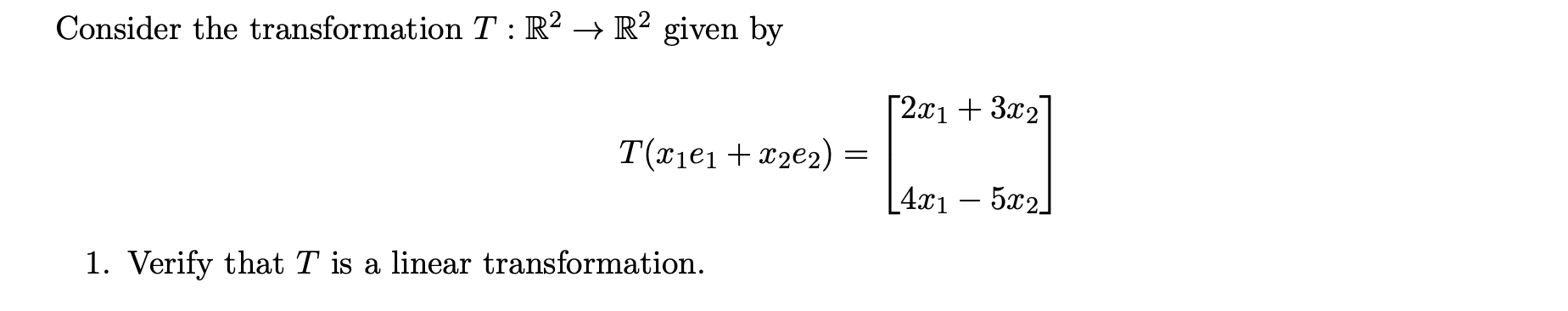 Solved Consider the transformation T:R2 + R2 given by [2.11 | Chegg.com