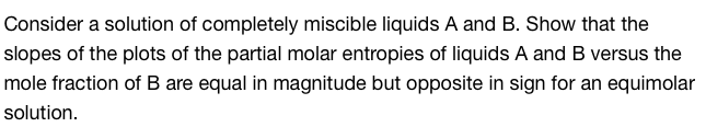 Solved Consider a solution of completely miscible liquids A | Chegg.com