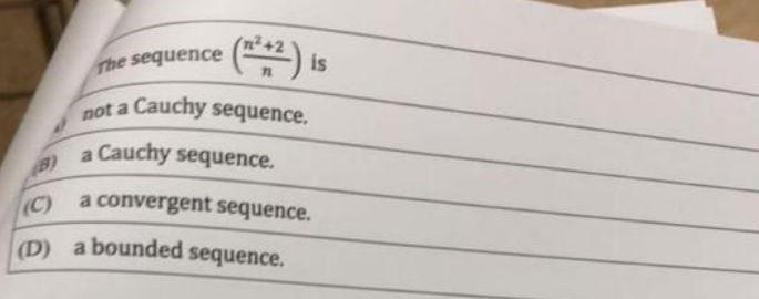 Solved m2 The sequence (+2) is not a Cauchy sequence, a | Chegg.com