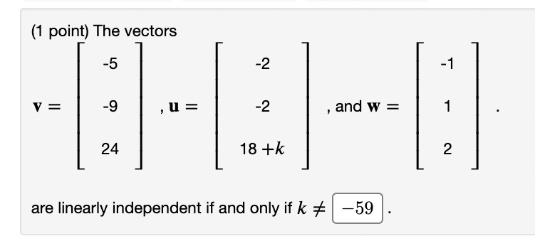 Solved (1 point) The vectors -5 -2 -1 V= -9 ,u = -2 and w = | Chegg.com