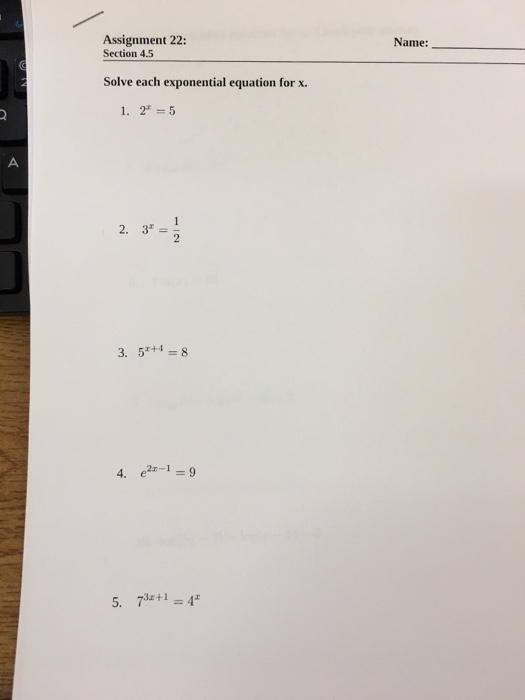 Solved Assignment 22: Section 4.5 Name: Solve each | Chegg.com