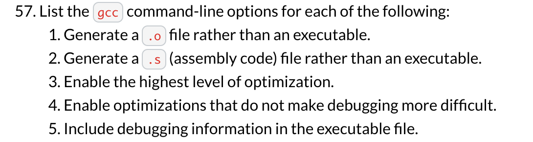 Solved 57. List the gcc command-line options for each of the | Chegg.com