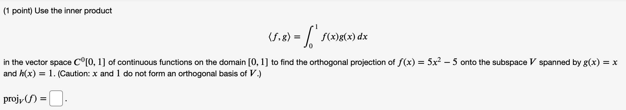 Solved Use the inner product 〈𝑓,𝑔〉=∫10𝑓(𝑥)𝑔(𝑥)𝑑𝑥 〈 f | Chegg.com