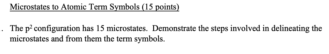 Solved Microstates to Atomic Term Symbols (15 points) The p2 | Chegg.com