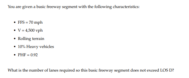 Solved You are given a basic freeway segment with the | Chegg.com
