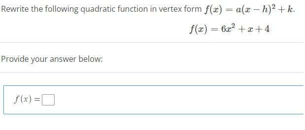 Solved Rewrite the following quadratic function in vertex | Chegg.com