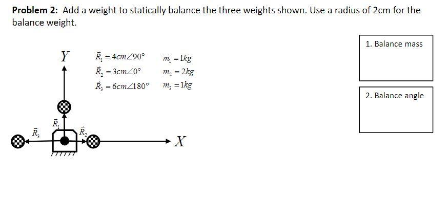 Solved Problem 2: Add a weight to statically balance the | Chegg.com