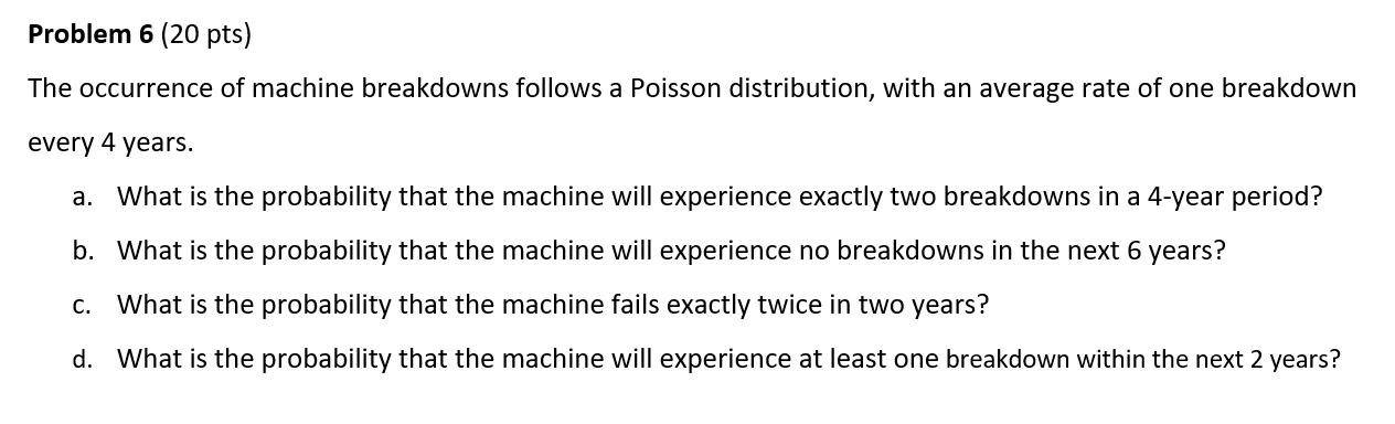 Solved Problem 6 (20 ﻿pts)The occurrence of machine | Chegg.com