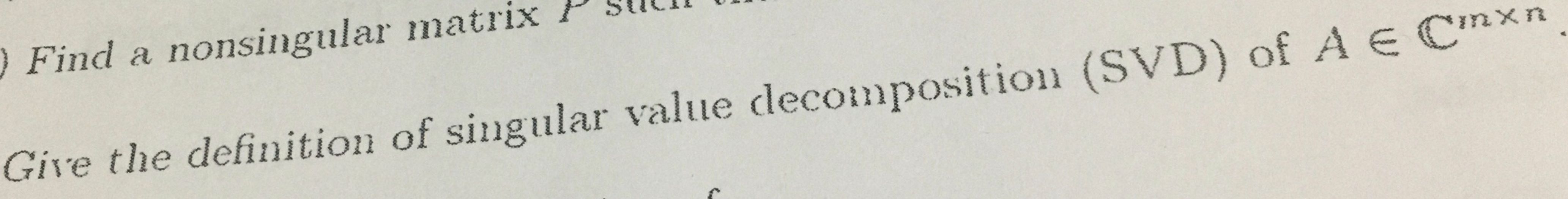 Solved Give the definition of singular value decomposition | Chegg.com