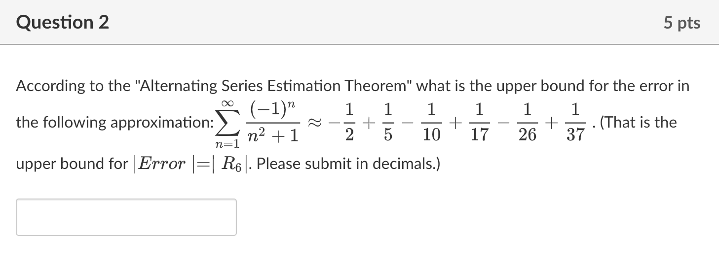 Solved Question 2 5 pts According to the "Alternating Series | Chegg.com