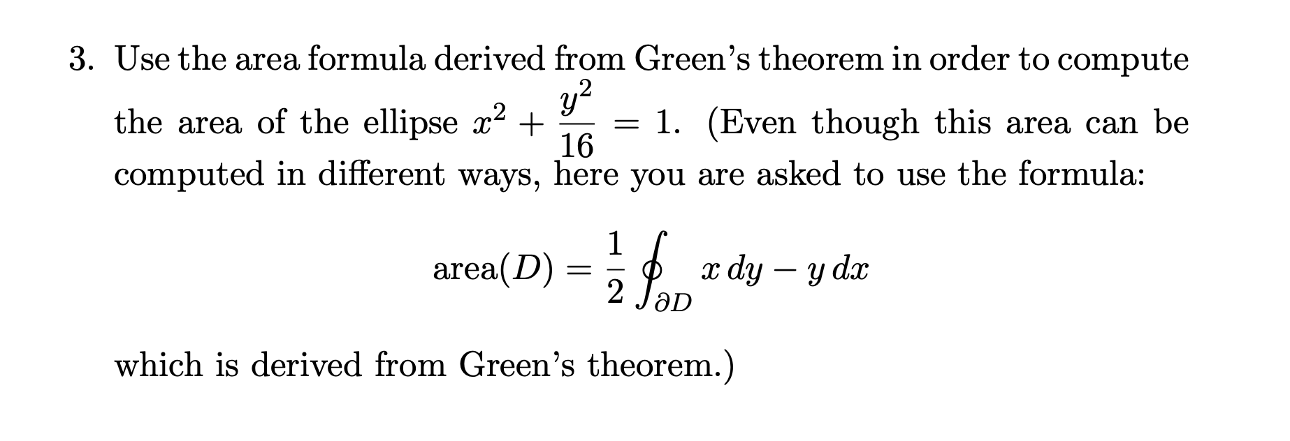 Solved 3. Use the area formula derived from Green's theorem | Chegg.com