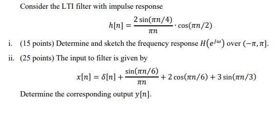 Solved Consider the LTI filter with impulse | Chegg.com