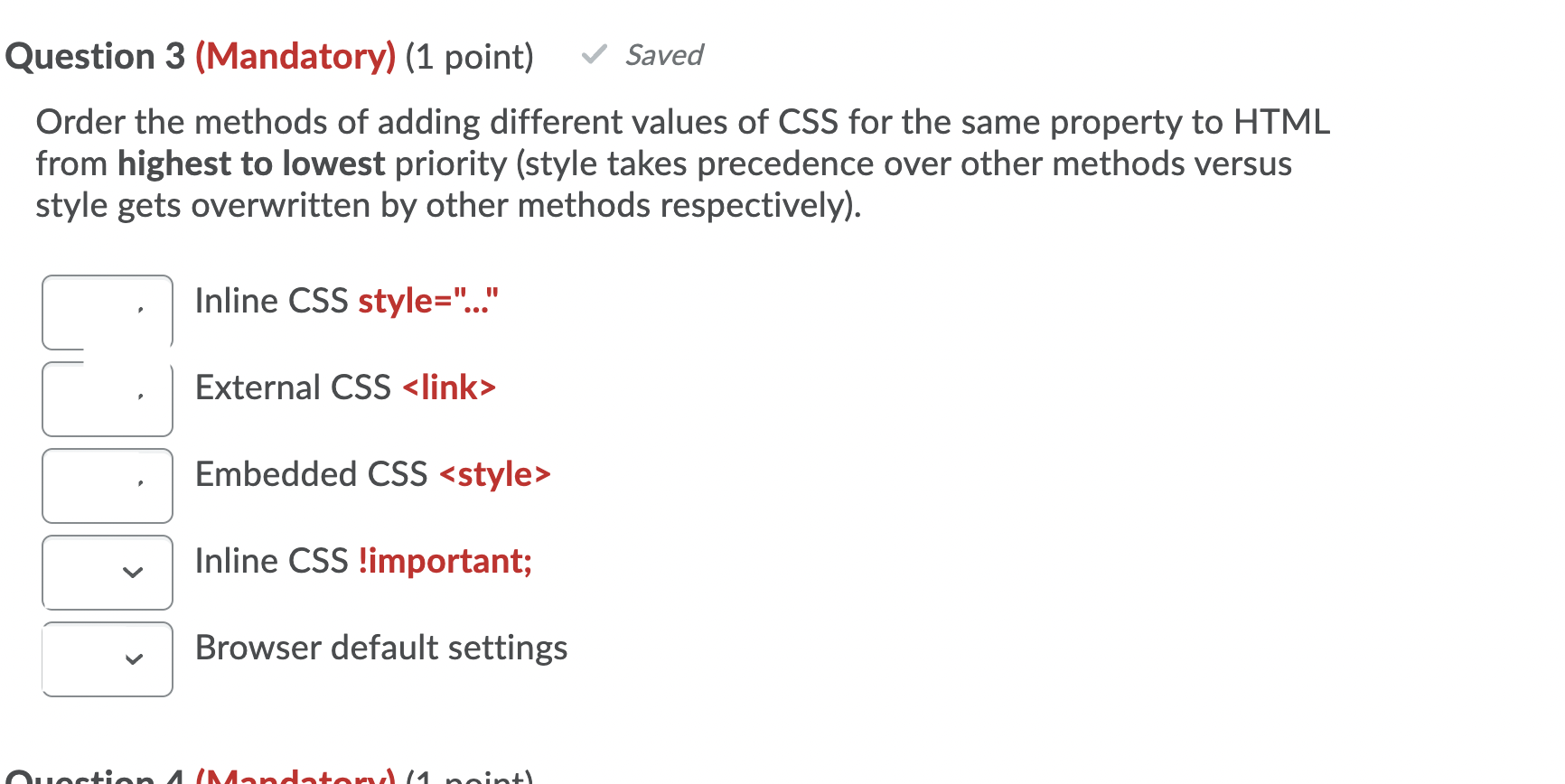 Solved Question 3 (Mandatory) (1 point) Saved Order the | Chegg.com