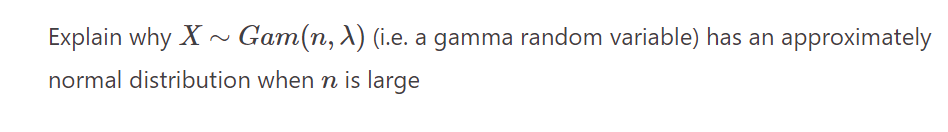 Solved Explain why X∼Gam(n,λ) (i.e. a gamma random variable) | Chegg.com