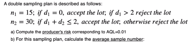 Solved A double sampling plan is described as follows: ni = | Chegg.com
